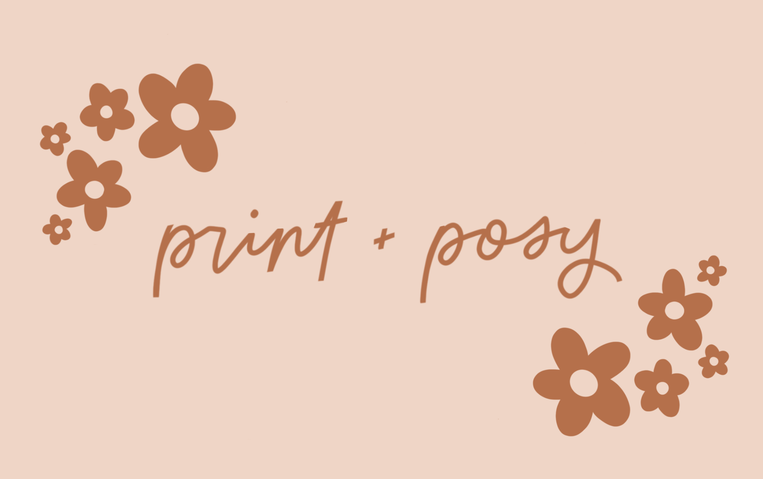 Print and Posy